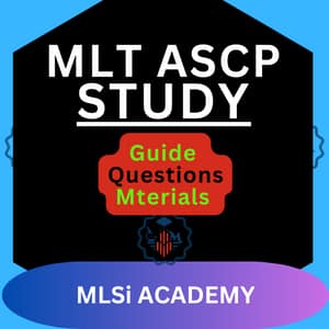 MLT ASCP Study Guide, Material, Exam Questions And Preparation