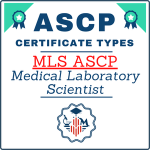 MLS ASCP/ ASCPi – Medical Laboratory Scientist (From A-Z)