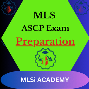 MLS ASCP Exam Preparation: The Ultimate All in One Solution